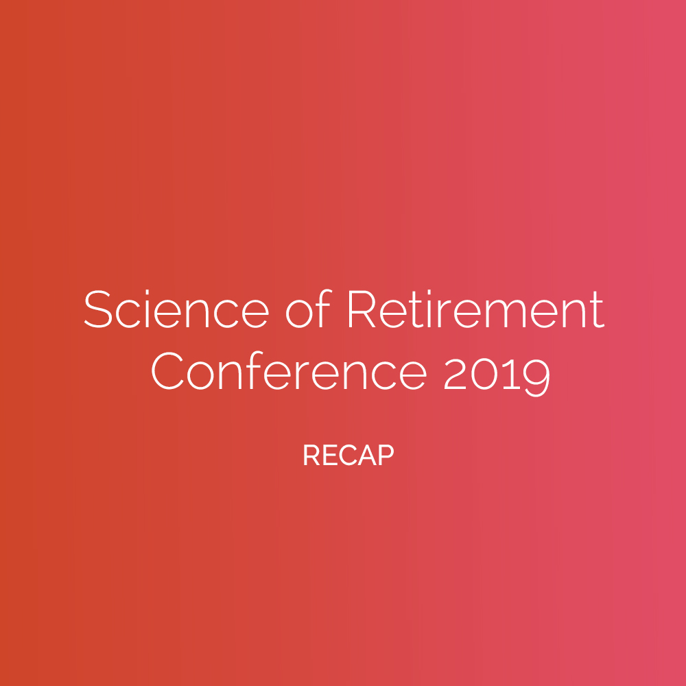 Science of Retirement Conference 2019 Recap - FinalytiQ